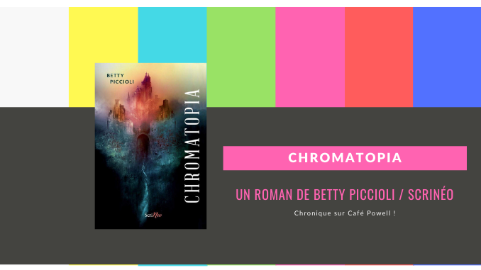 Chromatopia porte haut les couleurs de la dystopie ! - Café Powell