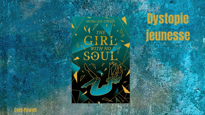 The girl with no soul : une dystopie jeunesse classique à souhait. - Café Powell